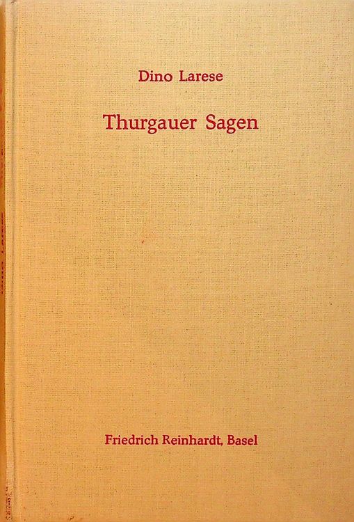 Dino Larese Thurgauer Sagen Friedrich Reinhardt Verlag o.J. (Gebraucht ...