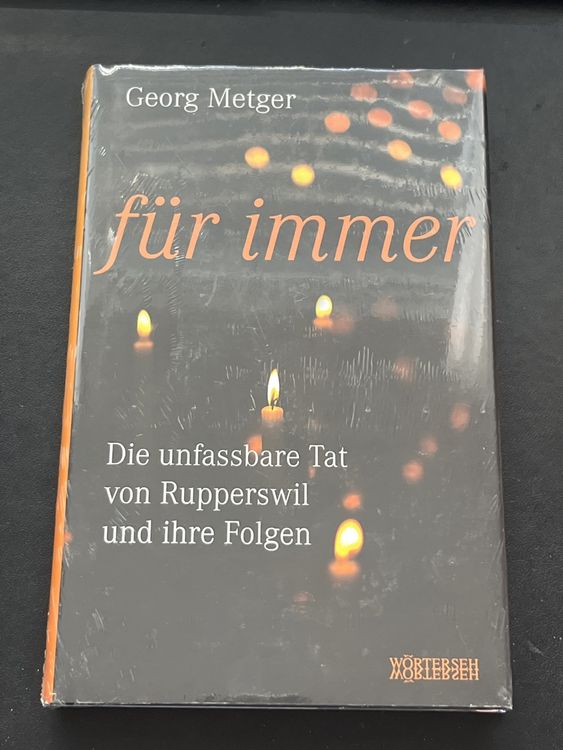 Georg Metger - für immer: Die unfassbare Tat von Rupperswil. (Neu und ...