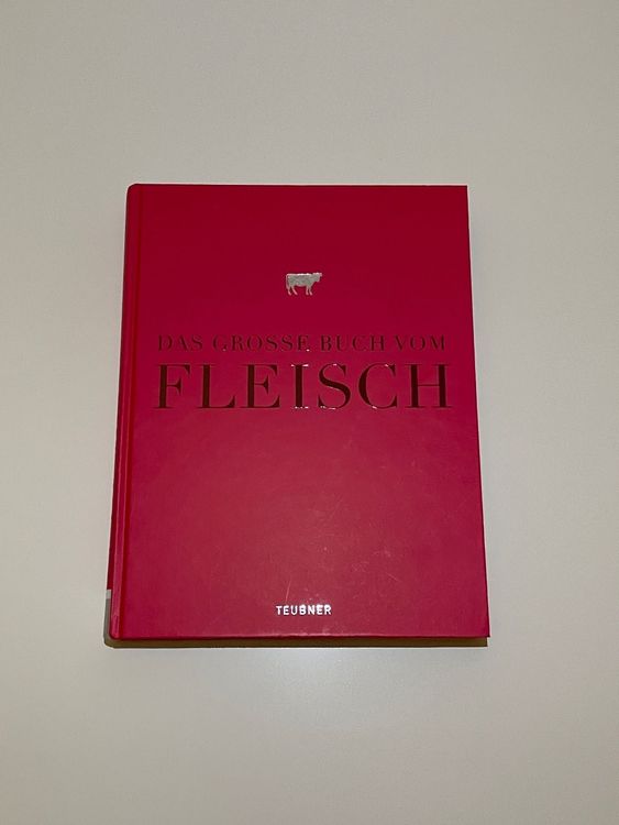 „Teubner“ - Das grosse Buch vom Fleisch | Kaufen auf Ricardo