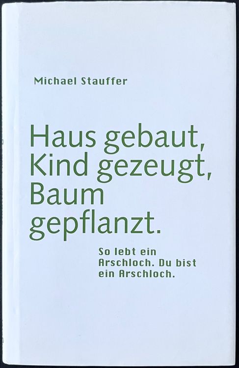 Michael Stauffer - Haus gebaut, Kind gezeugt, Baum gepflanzt | Acheter ...