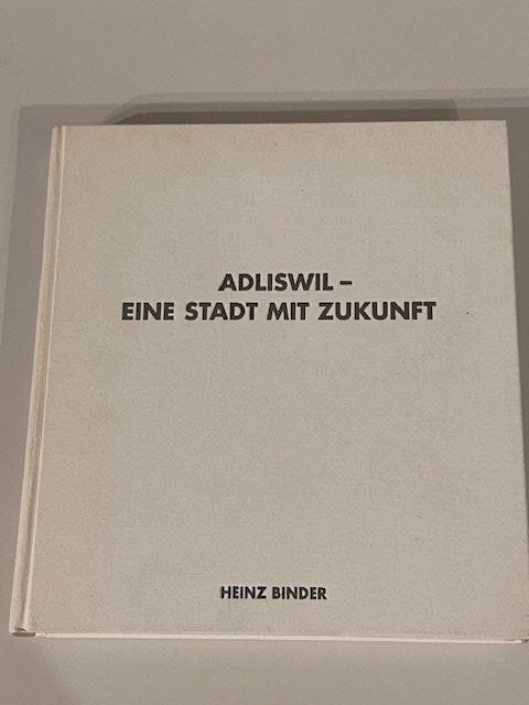 Adliswil - Eine Stadt mit Zukunft (Gebraucht) in Adliswil für CHF 1 – nur Abholung auf Ricardo ...