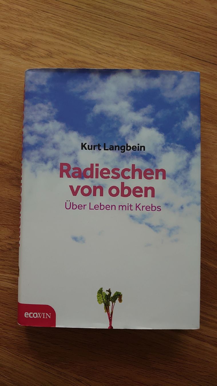 Kurt Lang ein - Radieschen von oben - Über leben mit Krebs (Gebraucht ...