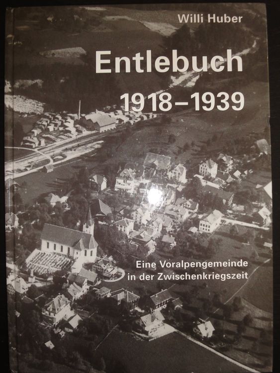 Entlebuch 1918-1939 von Willi Huber (Neu (gemäss Beschreibung)) in Biel ...