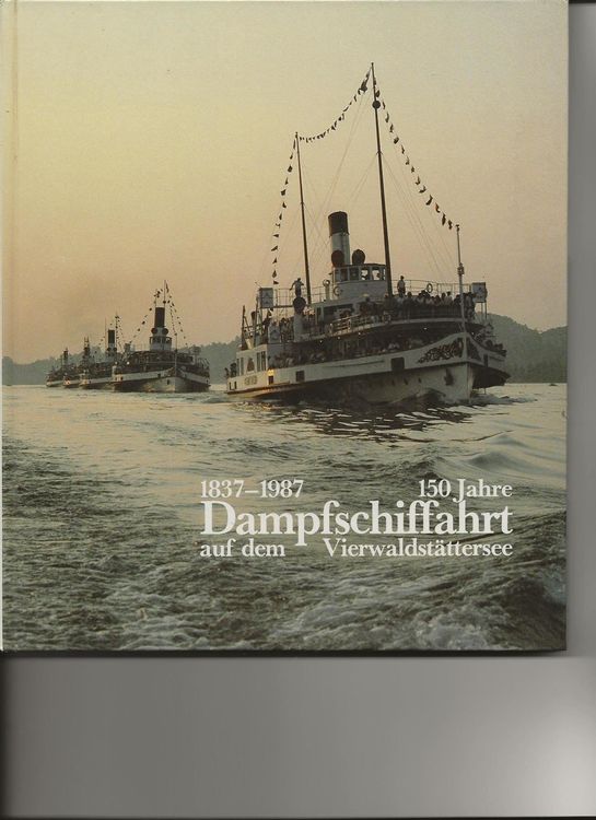 Vierwaldstättersee Dampfschiff - Fahrt 1837-1987 (Bücher) (Neu (gemäss Beschreibung)) in ...