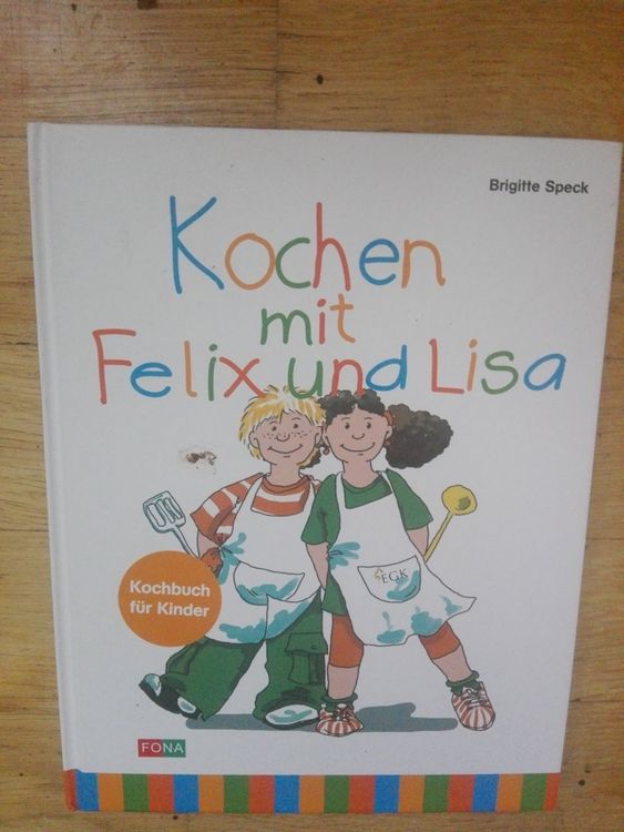 Kochen mit Felix und Lisa (Brigitte Speck) >Kinder-Kochbuch