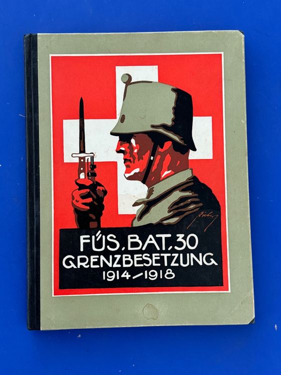 Füs Bat 30. Grenzbesetzung 1914-1918. 1928 (Gebraucht) in Adliswil für CHF 48 – mit Lieferung ...