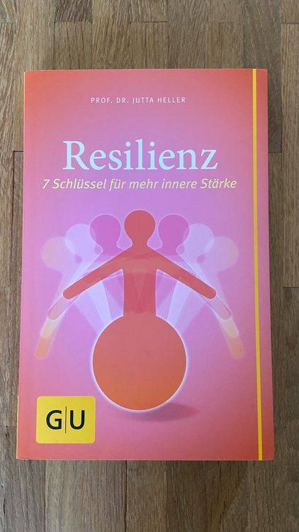 Resilienz - 7 Schlüssel für mehr innere Stärke (Neu (gemäss ...