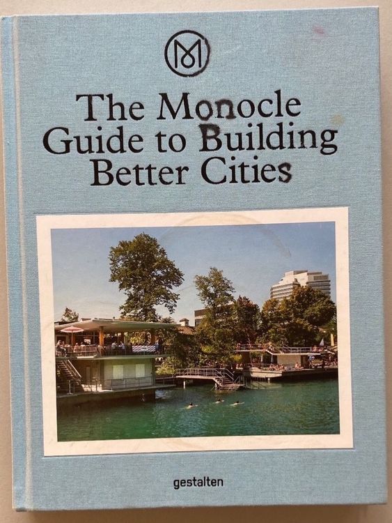 THE MONOCLE GUIDE TO BUILDING BETTER CITIES. Architektur (Gebraucht) in ...