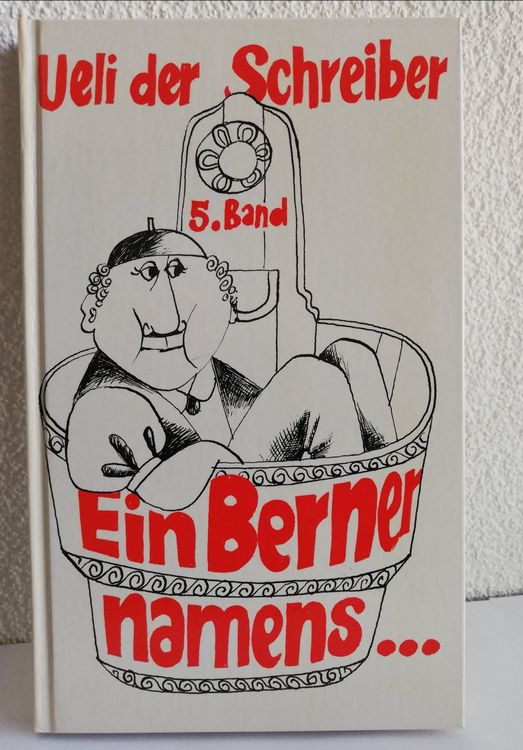 Ueli der Schreiber - Ein Berner namens.. Band 5 (Gebraucht) in Bern für CHF 12 – mit Lieferung ...