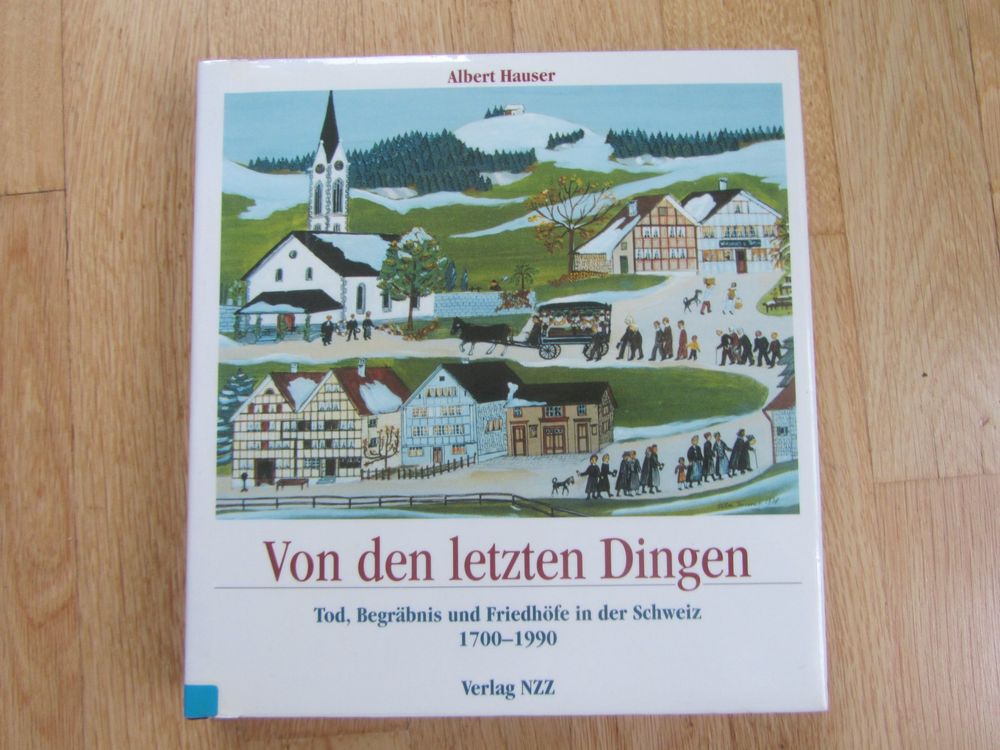 Von den letzten Dingen - Tod, Begräbnis + Friedhöfe Schweiz (Gebraucht) in Seengen für CHF 10 ...