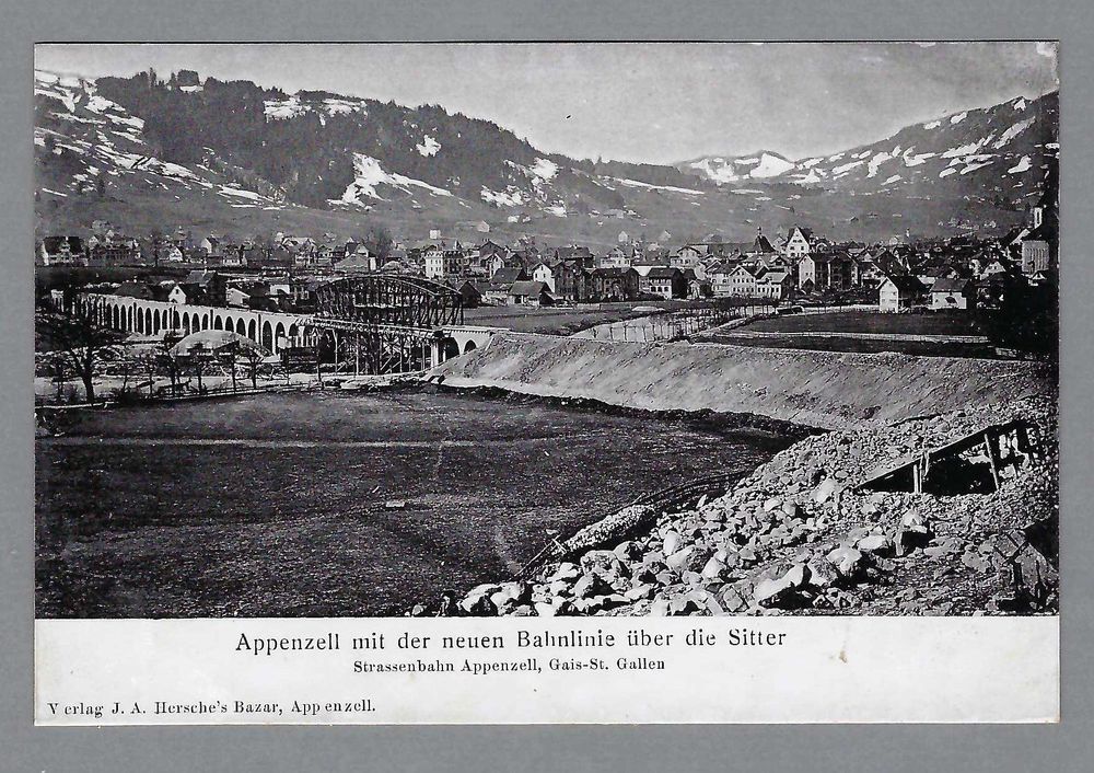 APPENZELL, NEUE BAHNLINIE ÜBER DIE SITTER, SCHÖNE KARTE! (Gebraucht) in ...
