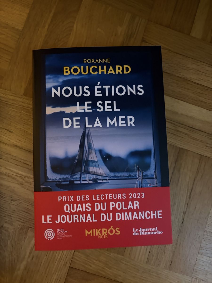 Nous étions le sel de la mer - Roxanne Bouchard - Neuf (Neuf (Voir ...