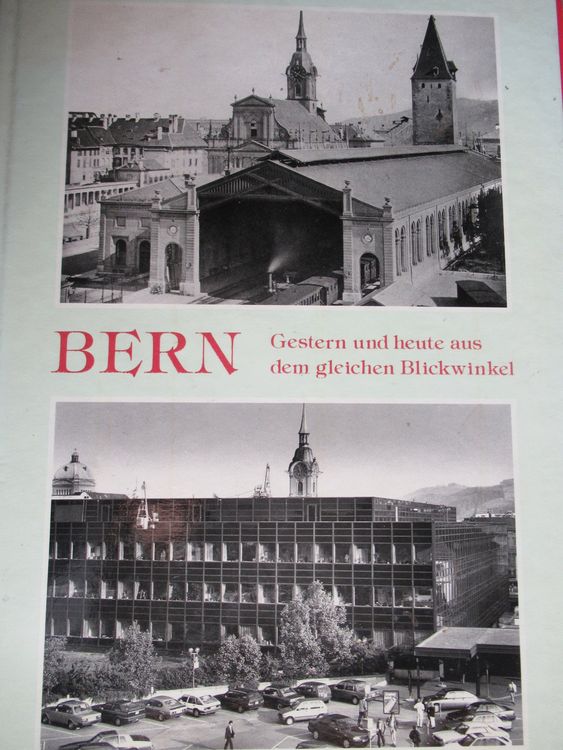 BERN GESTERN UND HEUTE AUS DEM GLEICHEN BLICKWINKEL (Gebraucht) in Moosseedorf für CHF 26.9 ...