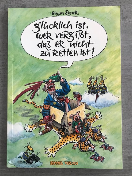 Glücklich ist,wer vergisst,dass er nicht zu retten ist! (Neu (gemäss ...