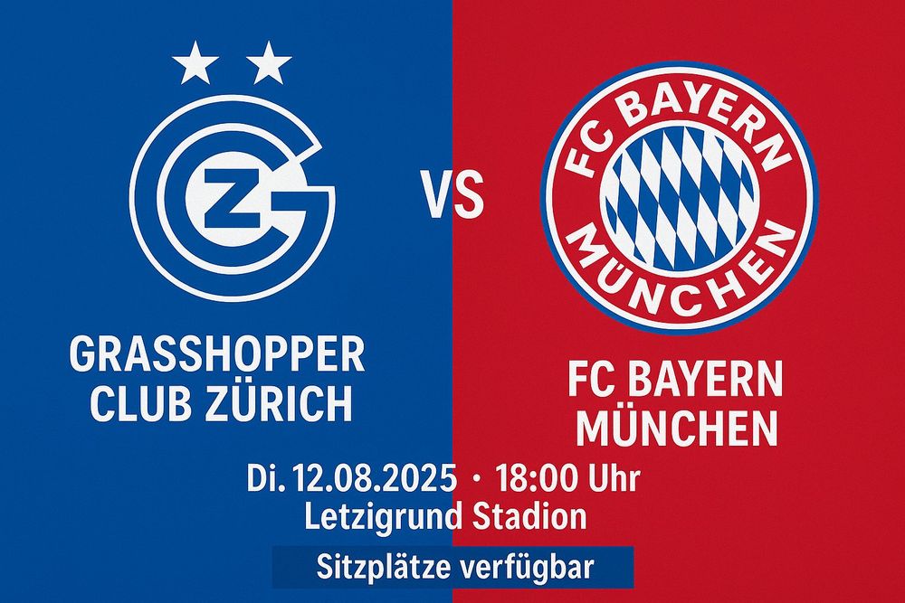 1-4 SITZPLÄTZE - GC VS FC BAYERN MÜNCHEN - 12.08.2025 (Neu (gemäss ...