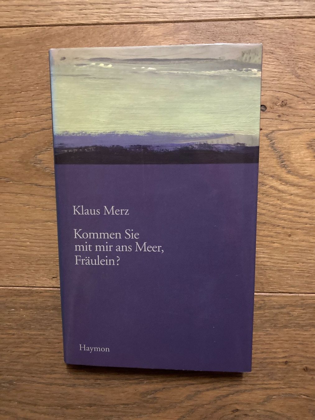 Klaus Merz: Kommen Sie mit mir ans Meer (Neu (gemäss Beschreibung)) in ...