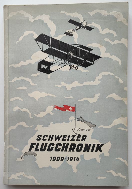 Schweizer Flug-Chronik 1909 – 1914; Flugplatz Dübendorf 1940 | Kaufen auf Ricardo