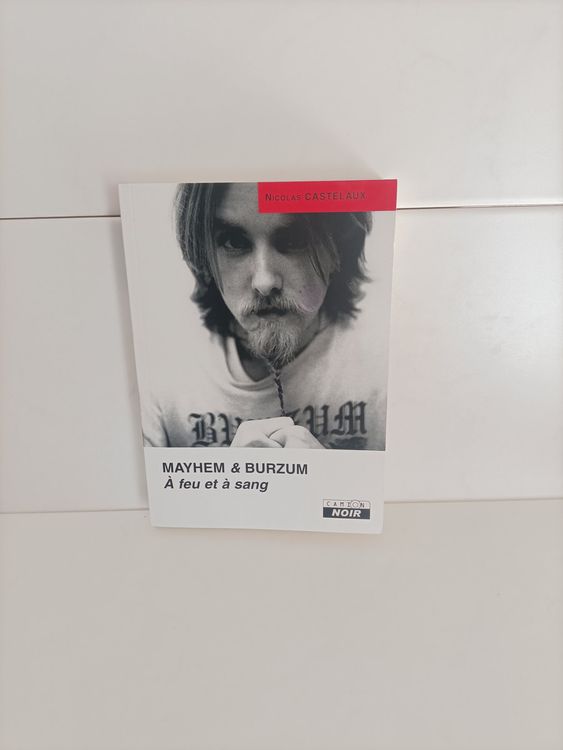Mayhem & Burzum – A feu et à sang / Nicolas Castelaux / Cami (D ...