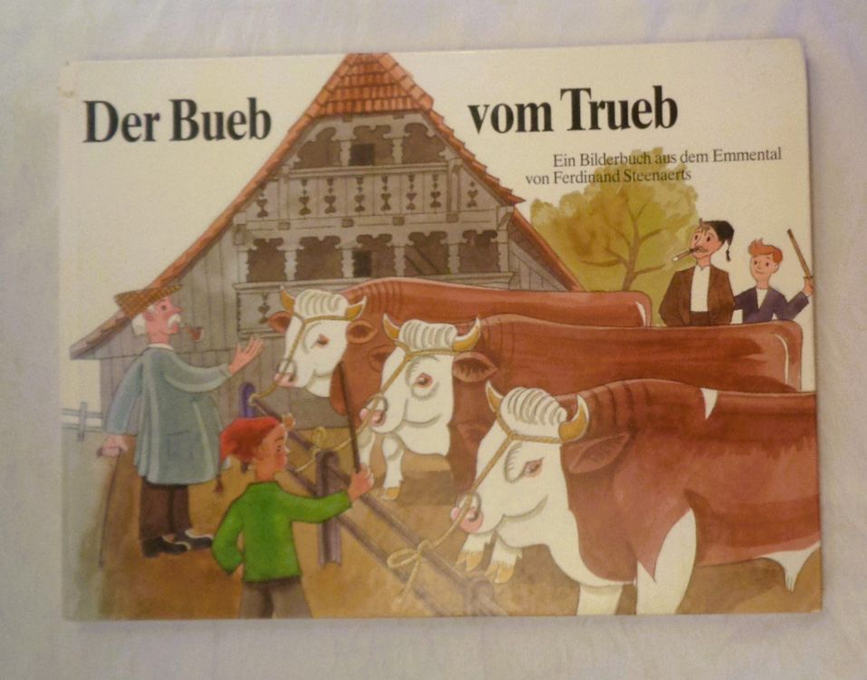 Der Bueb vom Trueb - Bilderbuch aus dem Emmental ab Fr. 6.- (Gebraucht ...