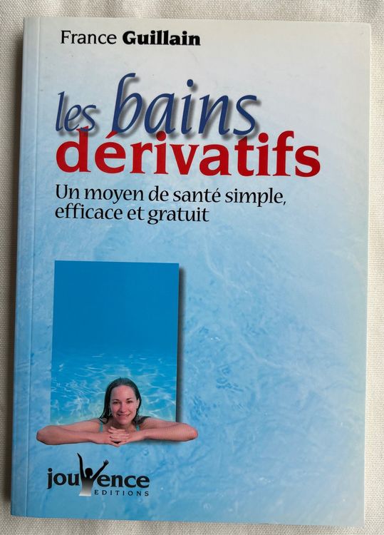 Les bains dérivatifs - un moyen de santé simple efficate gra (Gebraucht ...