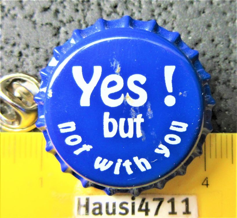 Bier Pin YES! but not with you Kronkorke | Acheter sur Ricardo