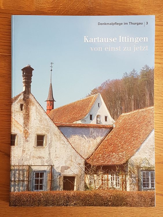Kartause Ittingen von einst zu jetzt (Gebraucht) in Balsthal für CHF 5 – mit Lieferung auf ...