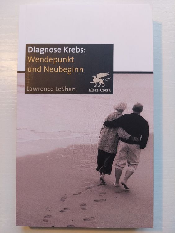 Diagnose Krebs: Wendepunkt und Neubeginn - Lawrence LeShan (Neu (gemäss ...