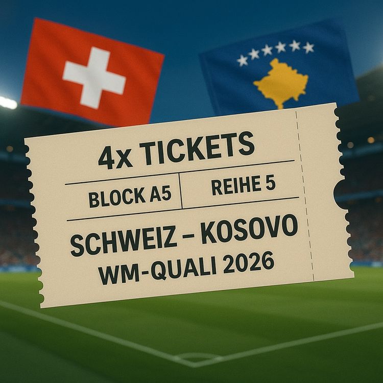 Schweiz - Kosovo 4x Block A5, Reihe 5 Tickets (Neu (gemäss Beschreibung ...