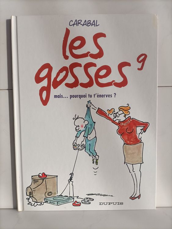 BD Les Gosses -9- Mais...pourquoi tu t'énerves ? / Carabal | Kaufen auf ...
