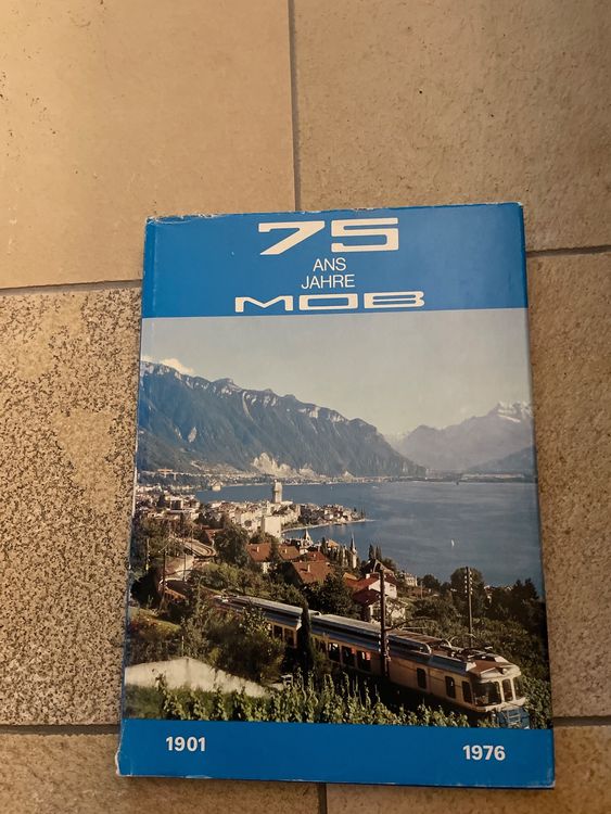 Buch 75 Jahre MOB (Gebraucht) in Holderbank AG für CHF 5 – mit ...