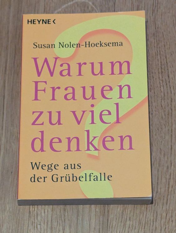 Warum Frauen zu viel denken: Wege aus der Grübelfalle (Gebraucht) in ...