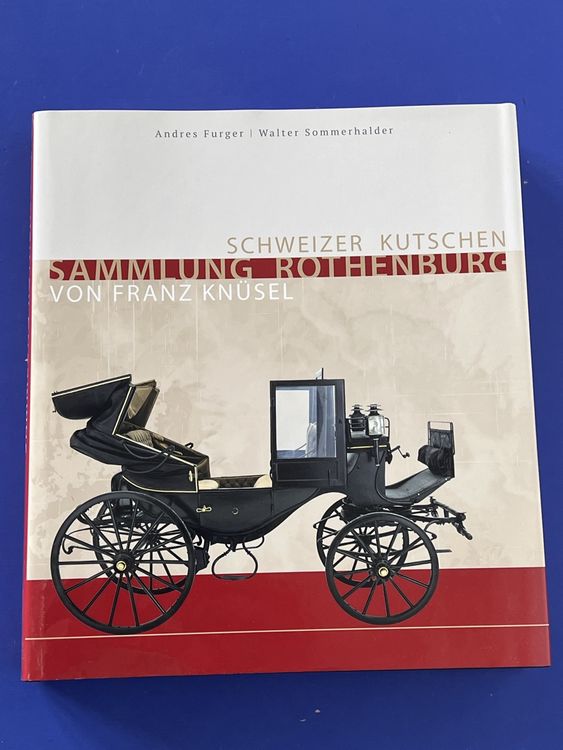 Furger "Schweizer Kutschen" Sammlung Franz Knüsel - signiert (Gebraucht ...
