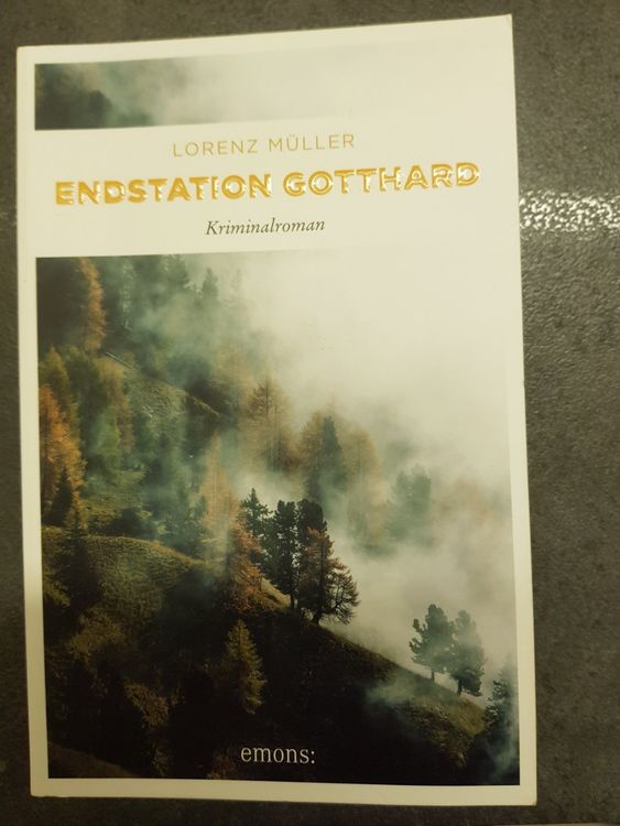 ENDSTATION GOTTHARD / Lorenz Müller Schweiz Krimi (Gebraucht) in ...