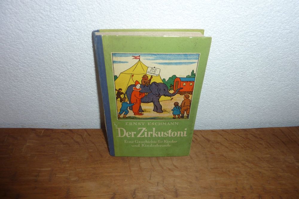 Kinderbuch,der Zirkustoni,Ernst Eschmann,Orell Füssli,1944 (Gebraucht ...