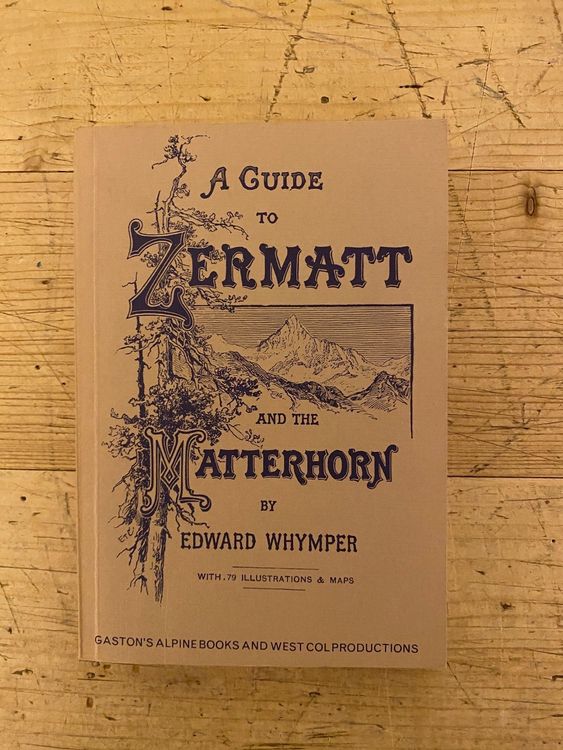 Zermatt and the Matterhorn Ed. Whymper | Kaufen auf Ricardo