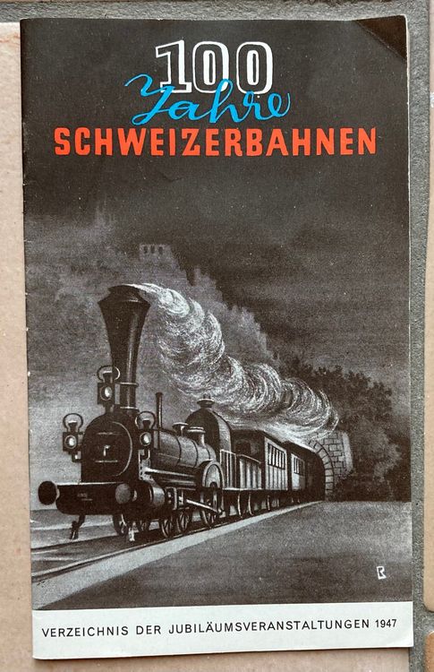 100 Jahre Schweizerbahnen - Jubiläumsverstaltungen 1947 | Kaufen auf Ricardo