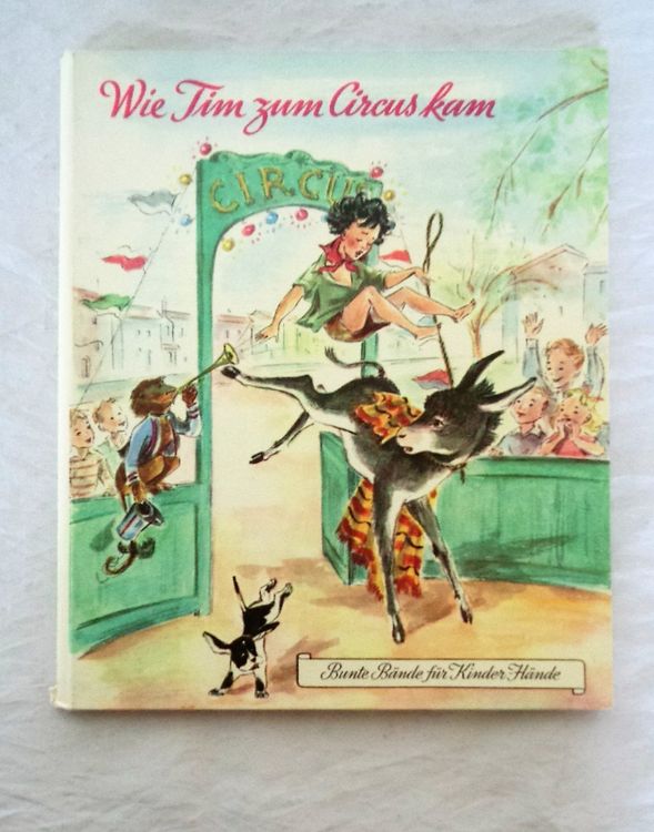 Wie Tim zum Circus kam /Globi-Verlag / Bilderbuch 1955 (Gebraucht) in ...