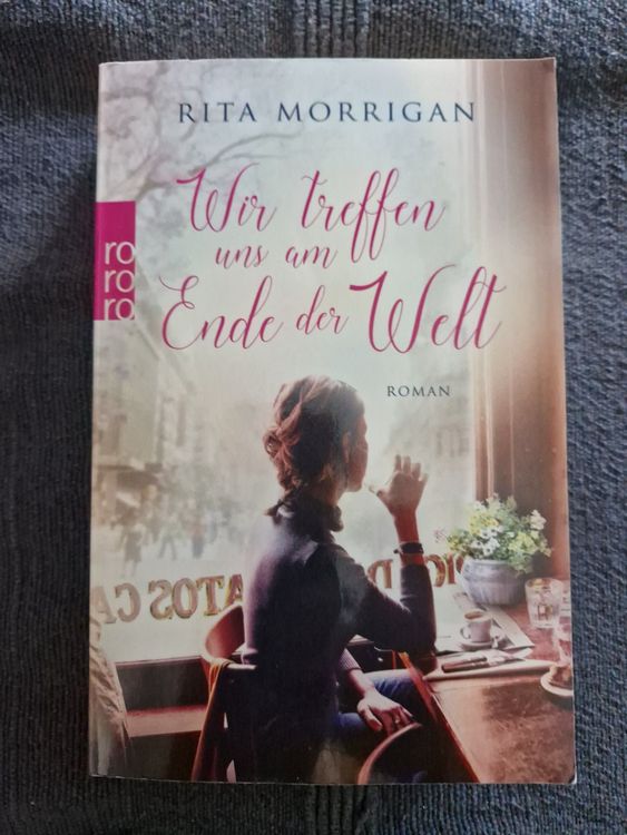 Rita Morrigan Wir treffen uns am Ende der Welt Wohlfühlroman (Gebraucht ...