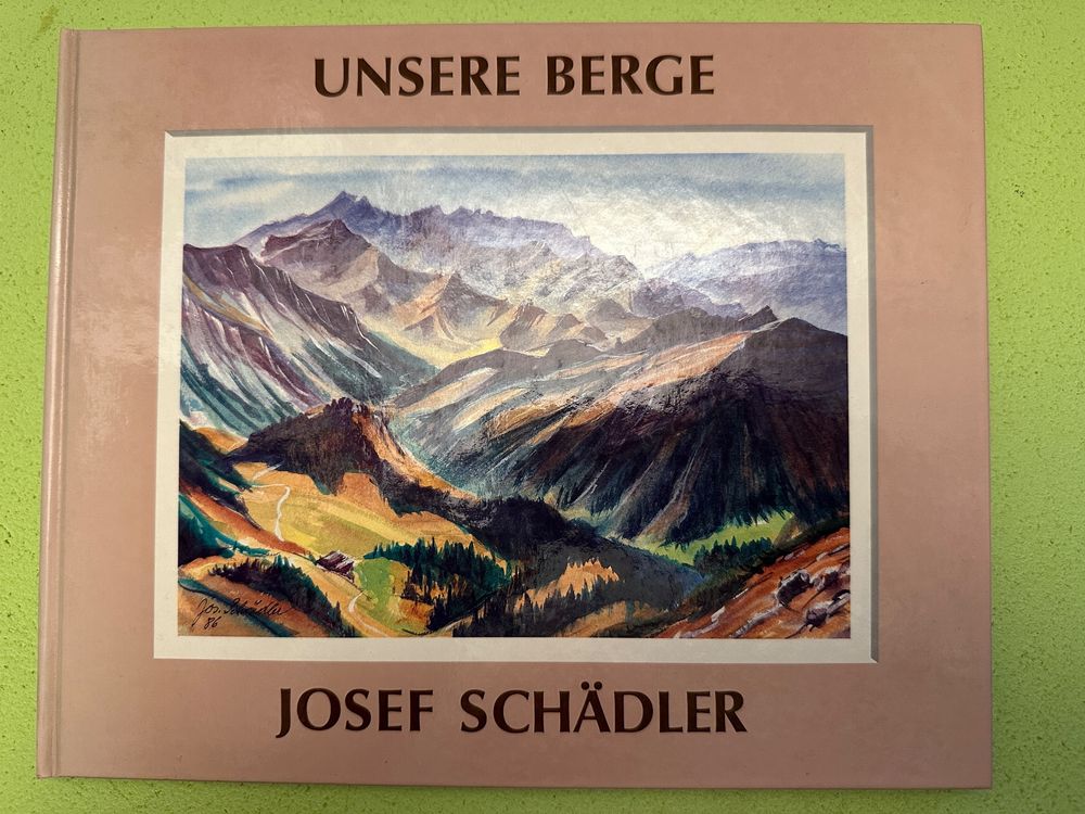 Josef Schädler: Unsere Berge. Aquarelle. | Kaufen auf Ricardo