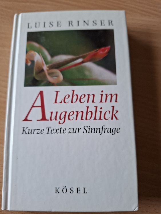 Luise Rinser: Leben im Augenblick - Kurze Texte (Gebraucht) in Thun für CHF 1 – mit Lieferung ...