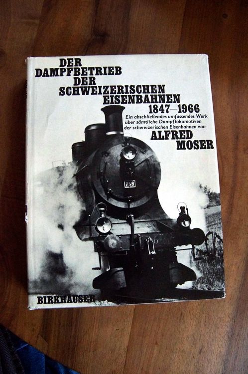 Dampfbetrieb der Schweizerischen Bahnen - Alfred Moser (Gebraucht) in ...