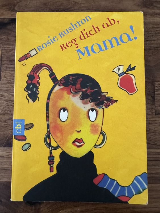 Rosie Rushton - Reg dich ab, Mama! (Neu (gemäss Beschreibung)) in ...