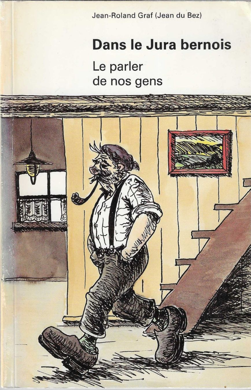Dans le Jura bernois - Le parler de nos gens (Gebraucht) in Savagnier ...