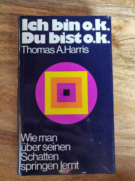 Thomas A. Harris Ich bin o.k. Du bist Transaktionsanalyse (Gebraucht ...