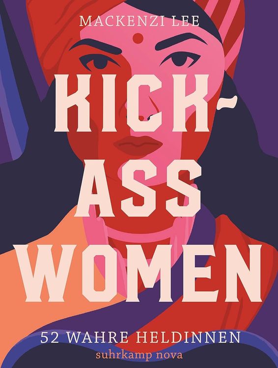 Kick-Ass Women - 52 wahre Heldinnen - Mackenzi Lee (Gebraucht) in ...