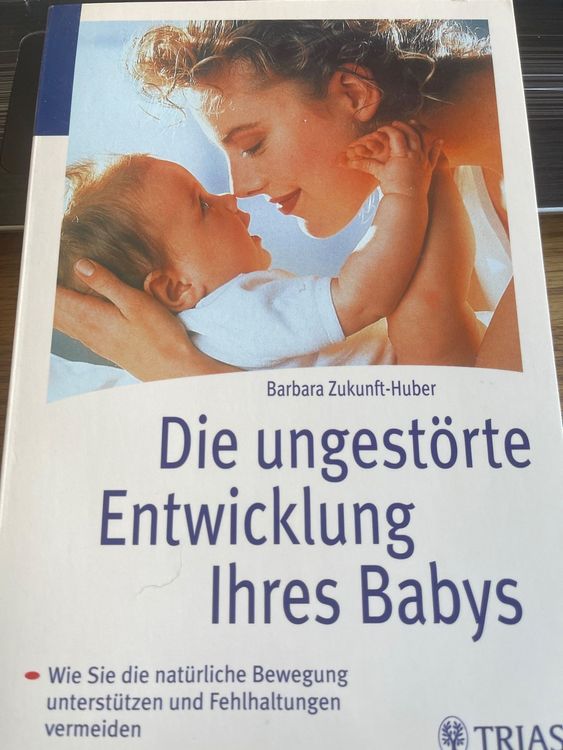 Barbara Zukunft-Huber: Die ungestörte Entwicklung Ihres (7) (Gebraucht ...