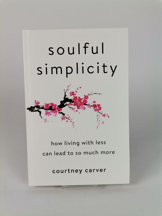 Buch: Soulful Simplicity, Courtney Carver | Kaufen auf Ricardo