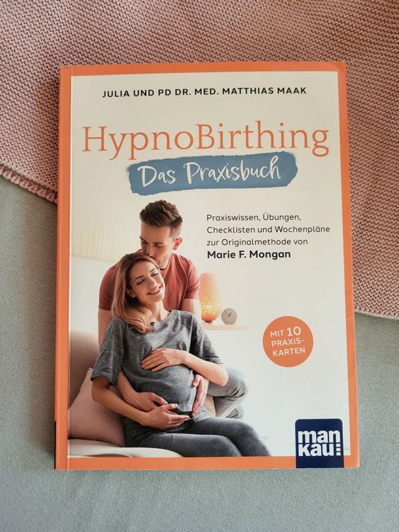 HypnoBirthing Das Praxisbuch mit 10 Praxiskarten (Gebraucht) in ...