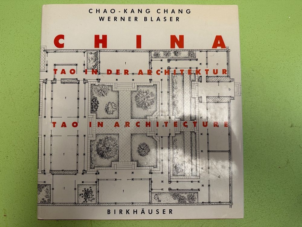 Chao-Kang Chang, Werner Blaser: China. Tao i.d. Architektur. (Gebraucht ...