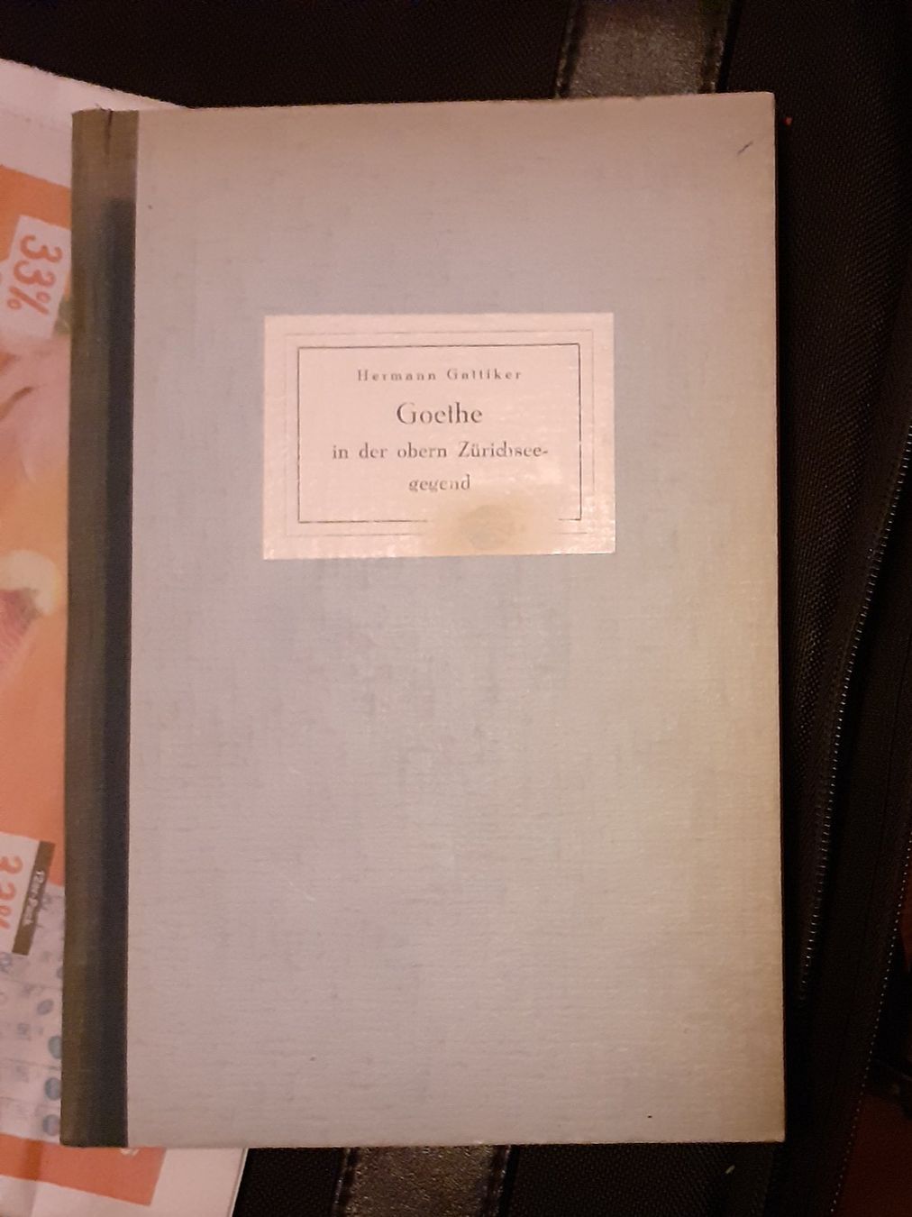 Goethe in der obern Zürichsee-Gegend v. Hermann Gattiker EA (Gebraucht ...